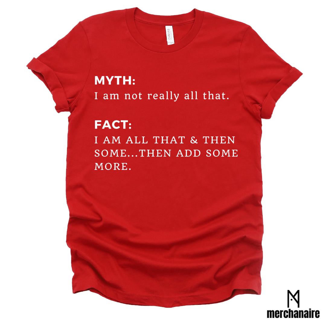 MYTH: I AM NOT REALLY ALL THAT T-SHIRT – Merchanaire